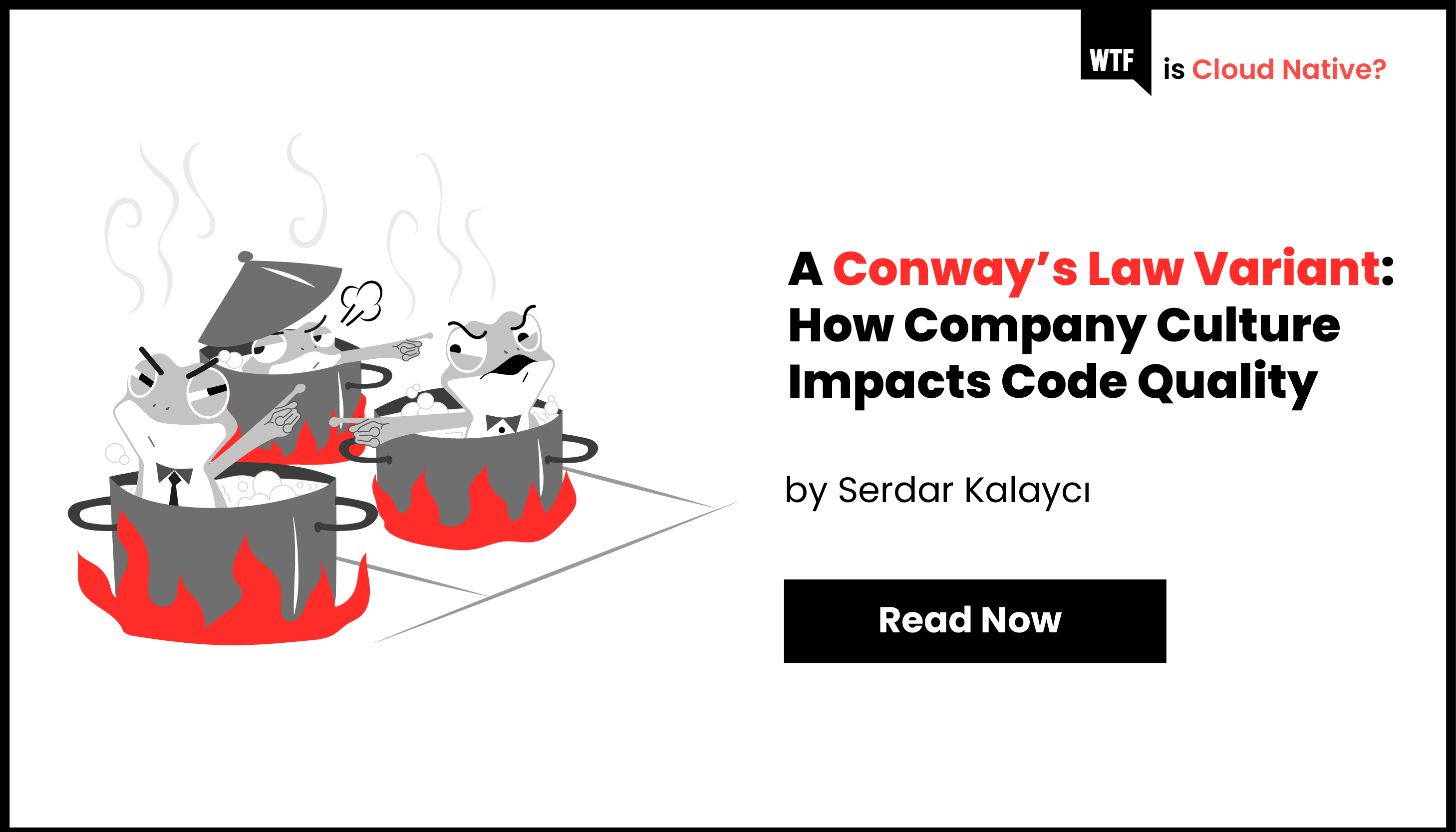 A Conway’s Law Variant: How Company Culture Impacts Code Quality