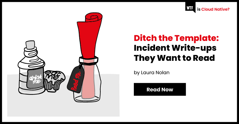 Ditch the Template: Incident Write-ups They Want to Read
