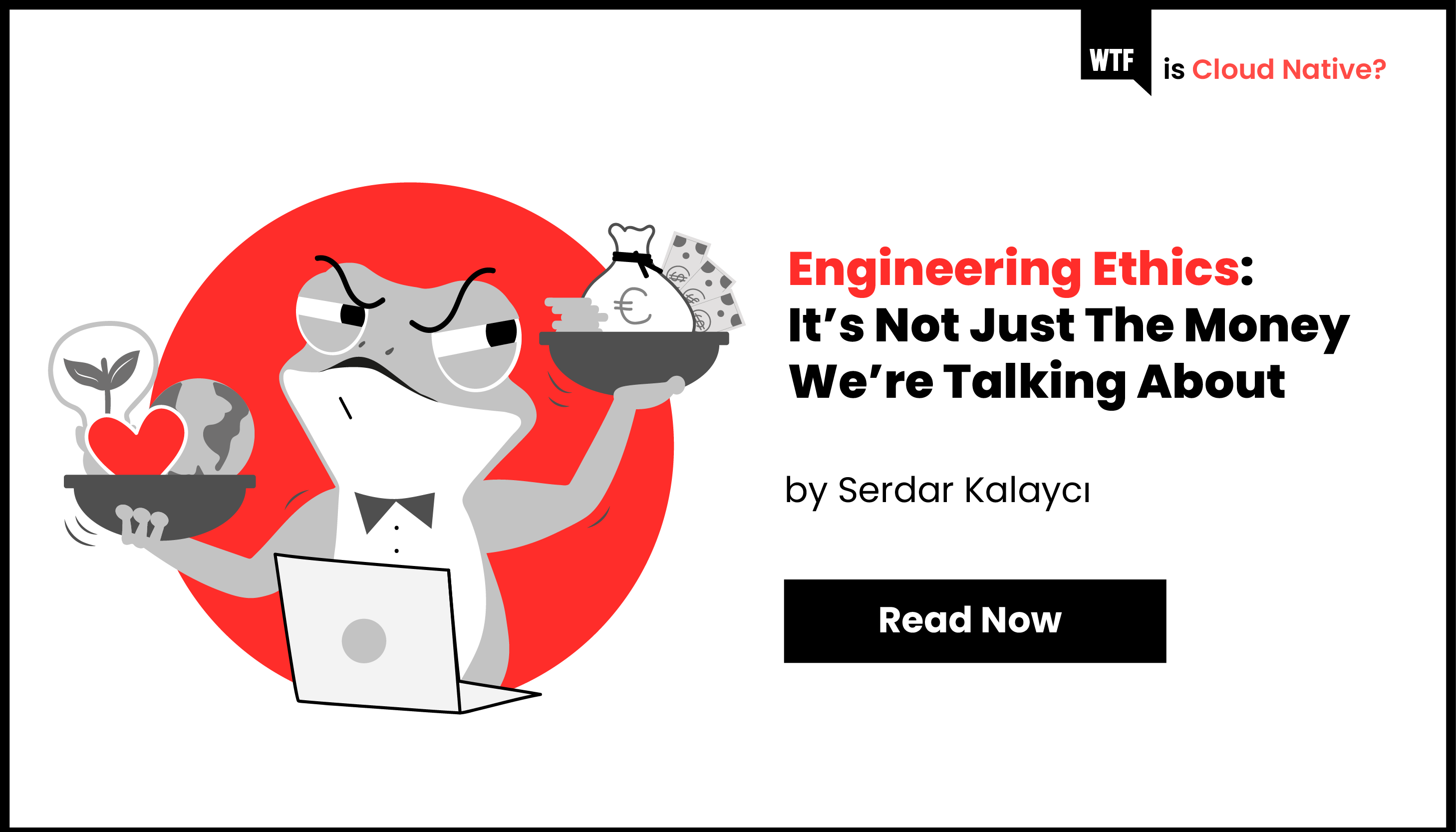 Engineering Ethics: It’s Not Just The Money We’re Talking About