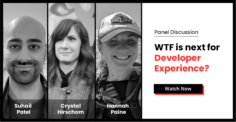Panel: WTF is Next for Developer Experience?